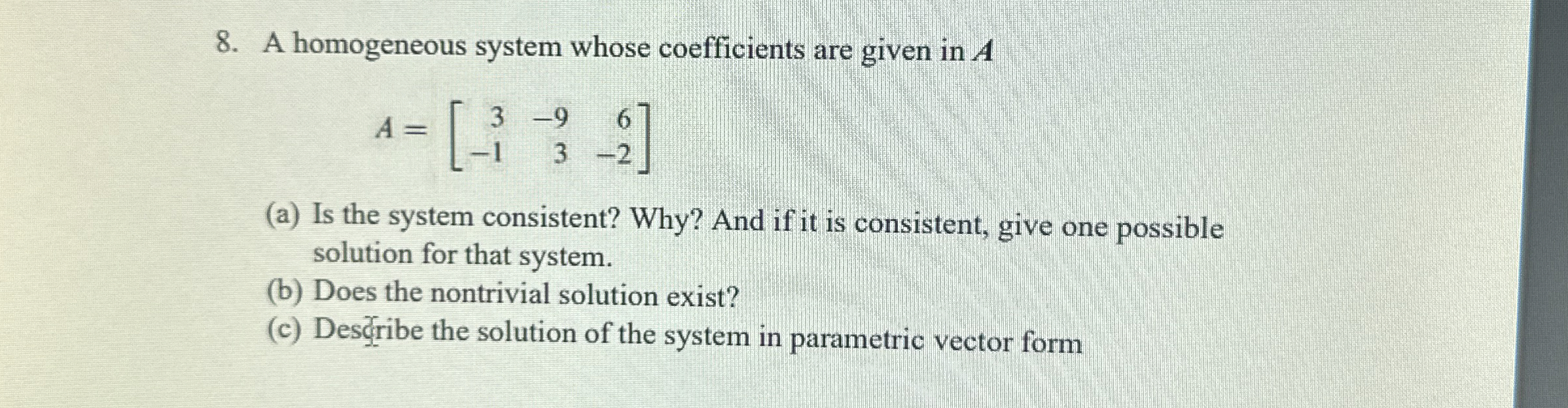 Solved A homogeneous system whose coefficients are given in | Chegg.com