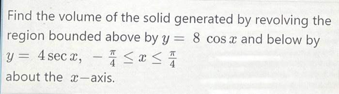 Find the volume of the solid generated by revolving | Chegg.com