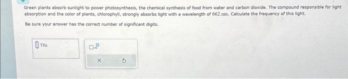 Solved Green plants absorb sunlight to power photosynthesis, | Chegg.com