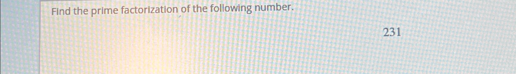 Solved Find the prime factorization of the following | Chegg.com