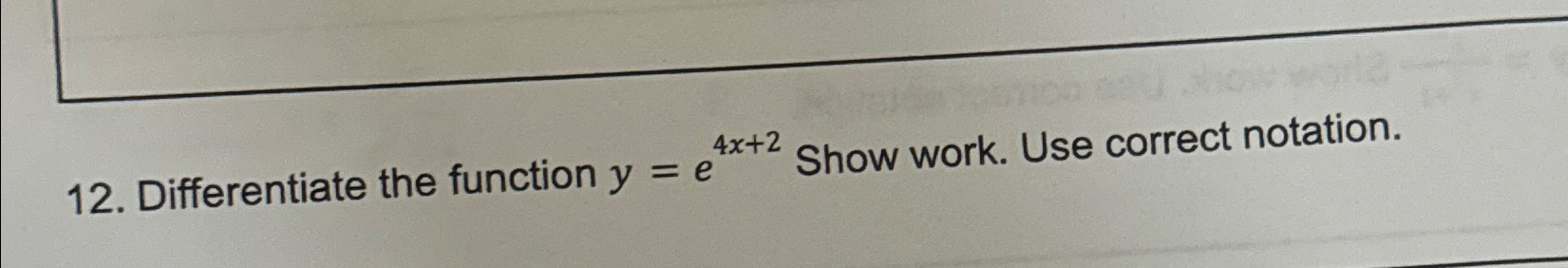 Solved Differentiate the function y=e4x+2 ﻿Show work. Use | Chegg.com