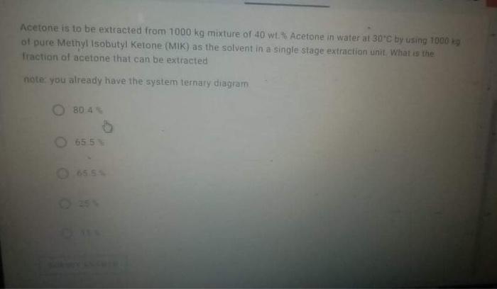 Solved Acetone is to be extracted from 1000 kg mixture of 40 | Chegg.com