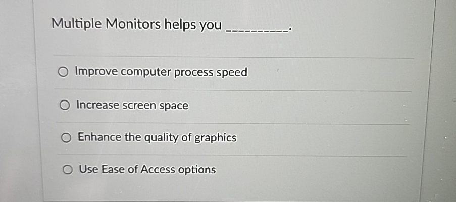 Solved Multiple Monitors helps you q,Improve computer | Chegg.com