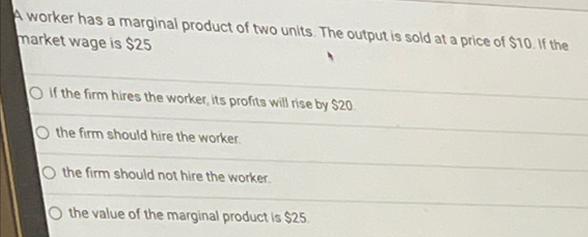 Solved worker has a marginal product of two units. The | Chegg.com