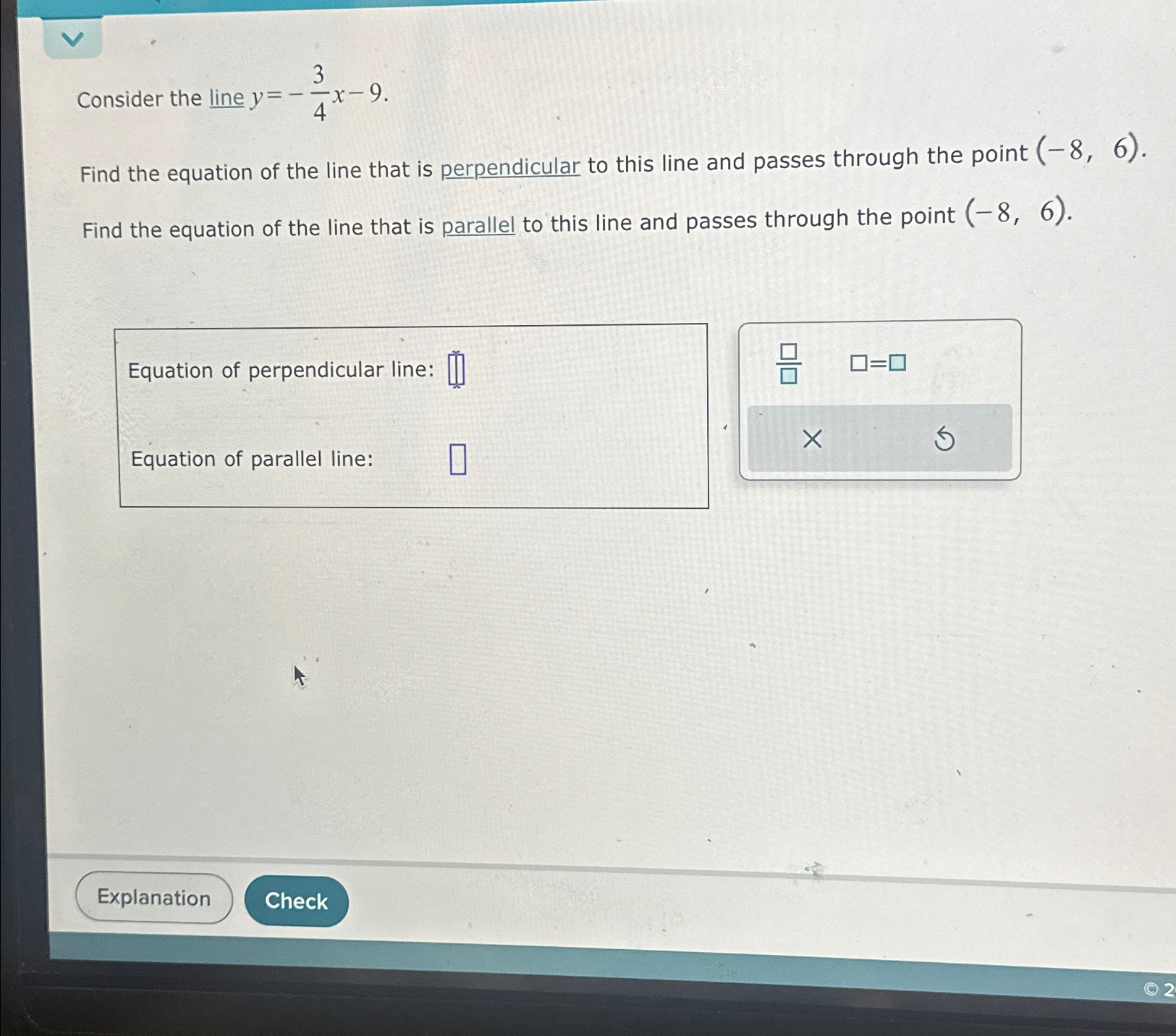 Solved Consider the line y=-34x-9.Find the equation of the | Chegg.com
