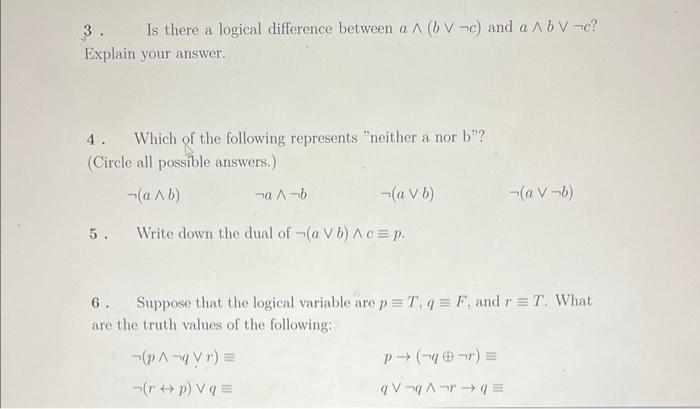 Solved 3. Is there a logical difference between a∧(b∨¬c) and | Chegg.com