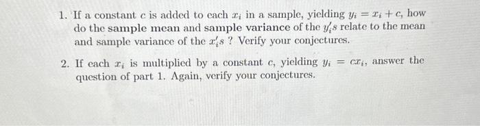 Solved 1. If a constant c is added to each xi in a sample, | Chegg.com