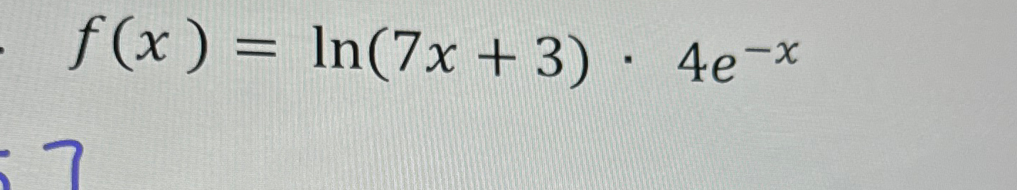 Solved f(x)=ln(7x+3)*4e-xFind the derivative | Chegg.com