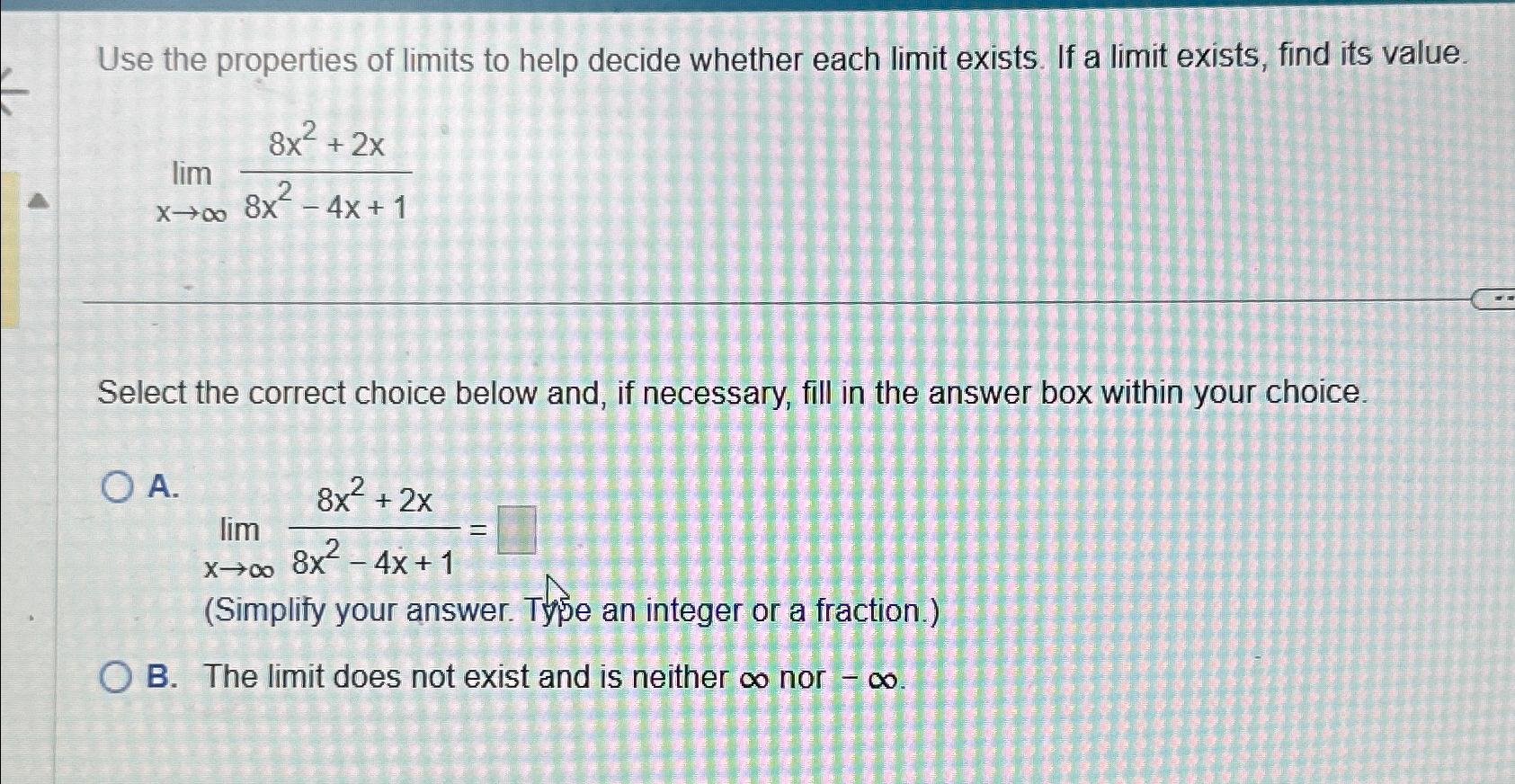Solved Use the properties of limits to help decide whether | Chegg.com