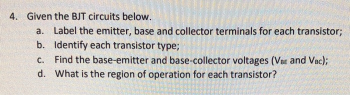Solved 4. Given the BJT circuits below. a. Label the | Chegg.com