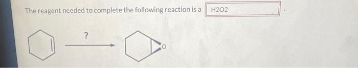 Solved The reagent needed to complete the following reaction | Chegg.com