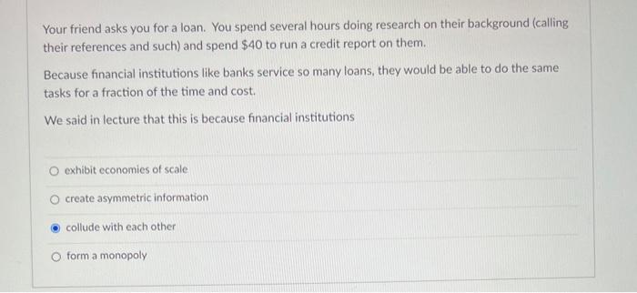 Solved Your friend asks you for a loan. You spend several | Chegg.com