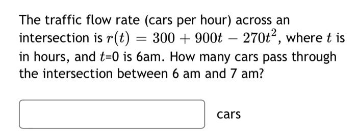 Solved The traffic flow rate (cars per hour) across an | Chegg.com