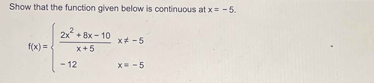 Solved Show that the function given below is continuous at | Chegg.com