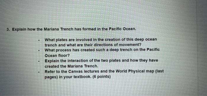 Solved 3. Explain how the Mariana Trench has formed in the | Chegg.com