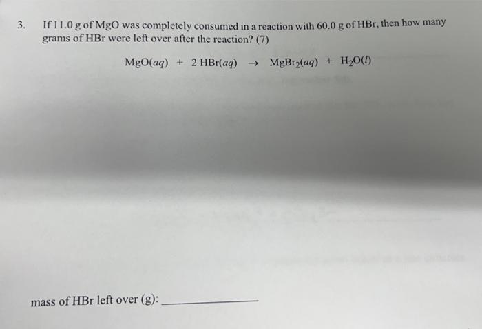 Solved 3. If 11.0 g of MgO was completely consumed in a | Chegg.com