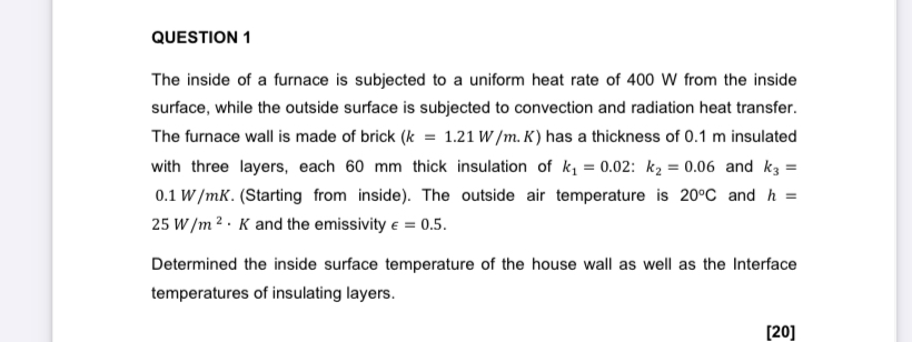 Solved QUESTION 1The inside of a furnace is subjected to a | Chegg.com
