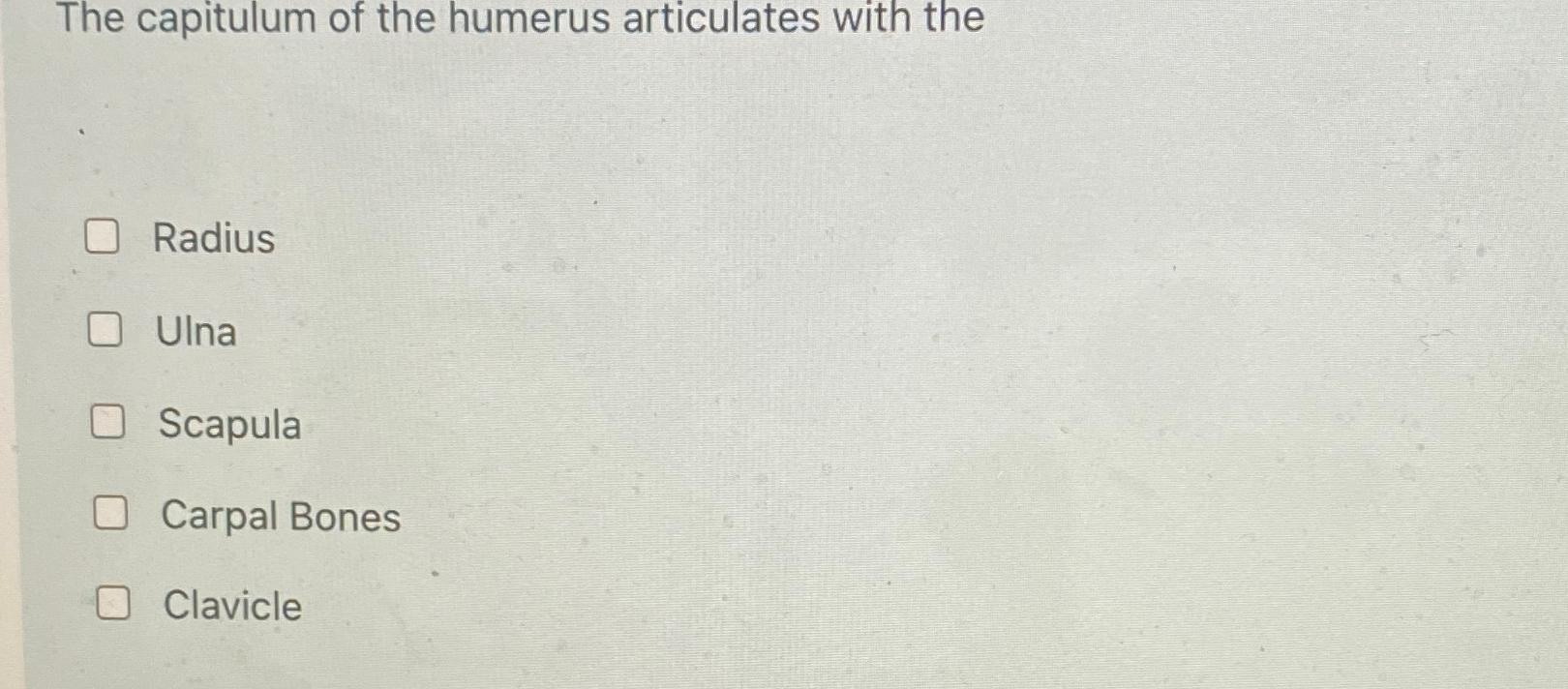 Solved The capitulum of the humerus articulates with | Chegg.com