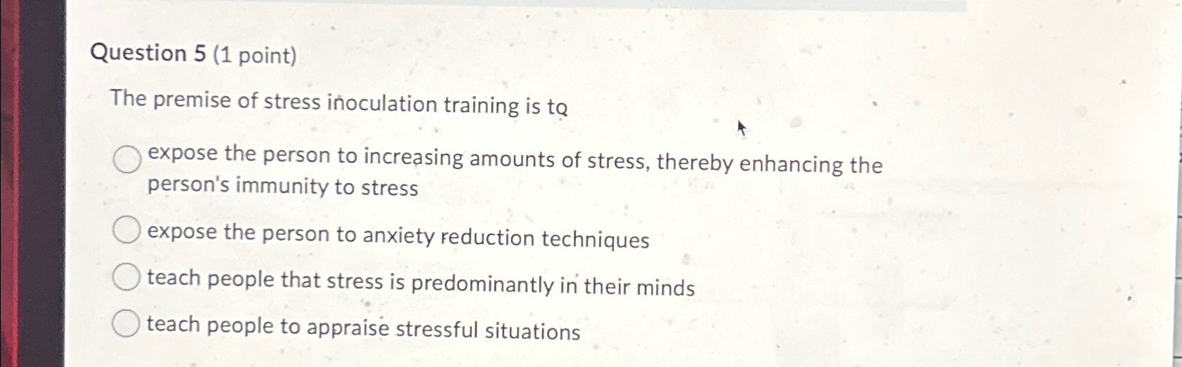 Solved Question 5 (1 ﻿point)The premise of stress | Chegg.com