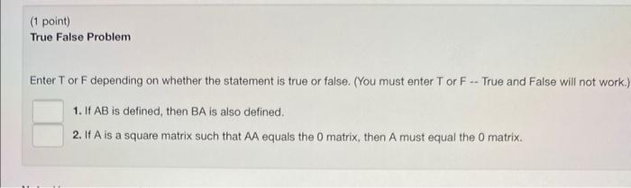 Solved (1 point) True False Problem Enter T or F depending | Chegg.com