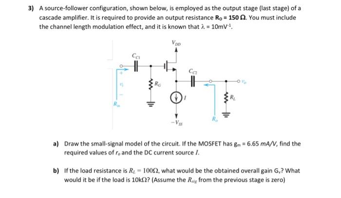 Solved 3) A source-follower configuration, shown below, is | Chegg.com