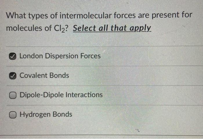 Solved What types of intermolecular forces are present for | Chegg.com