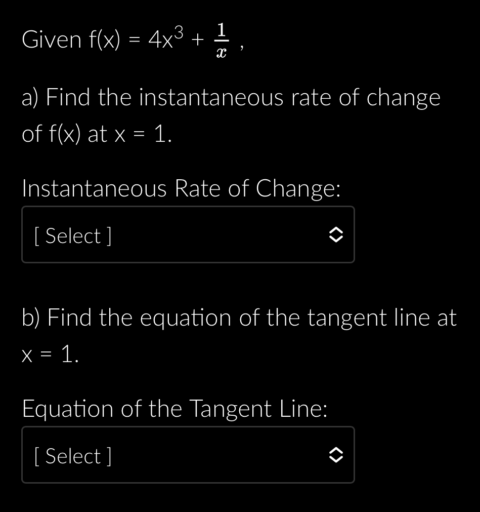 Solved Given f(x)=4x3+1x,a) ﻿Find the instantaneous rate of | Chegg.com