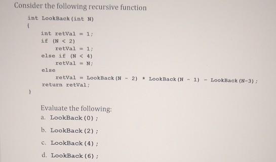 Solved Consider the following recursive function int Look | Chegg.com