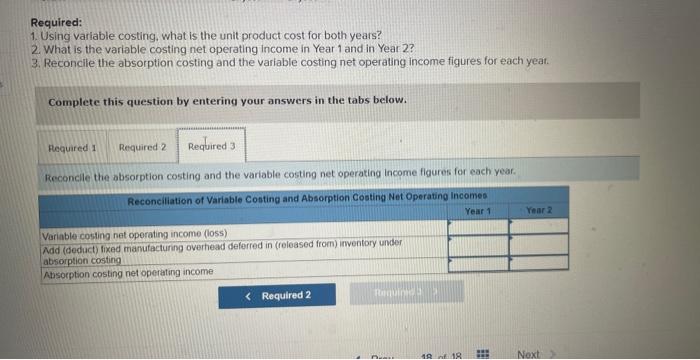 Solved Required: 1. Using varlable costing, what is the unit | Chegg.com Solved Required: 1. Using varlable costing, what is the unit | Chegg.com