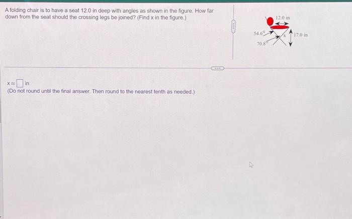 Solved A folding chair is to have a seat 12.0 in deep with | Chegg.com