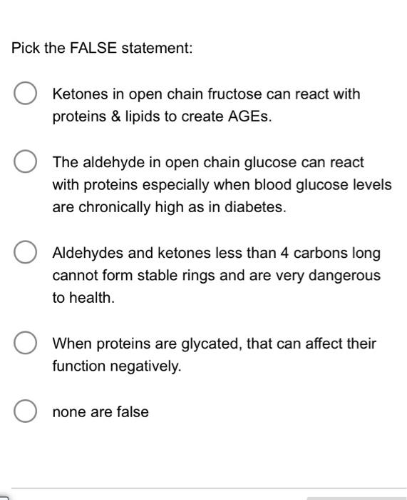 Solved Pick the FALSE statement: Ketones in open chain | Chegg.com