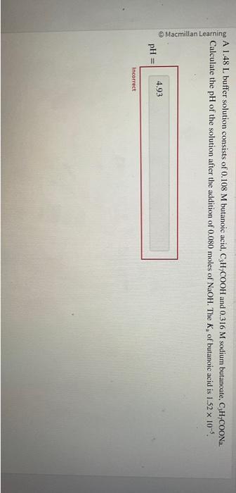 Solved A 1.48 L buffer solution consists of 0.108M butanoic | Chegg.com