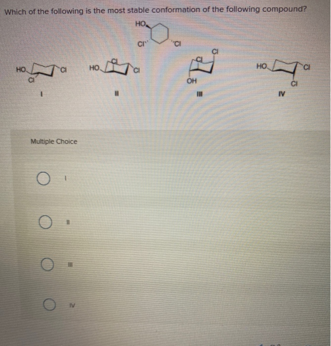 Solved Which of the following is the most stable | Chegg.com