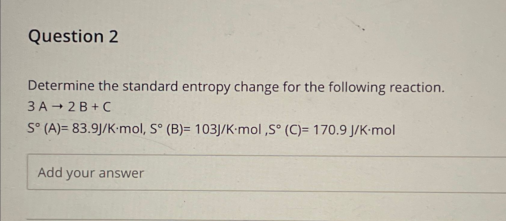 Question 2Determine the standard entropy change for | Chegg.com