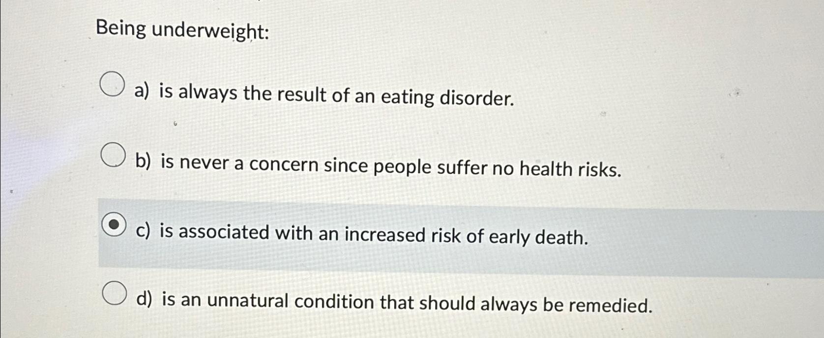 Solved Being underweight:a) ﻿is always the result of an | Chegg.com