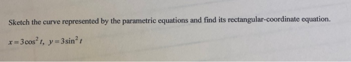 Solved Find a rectangular-coordinate equation for the curve | Chegg.com