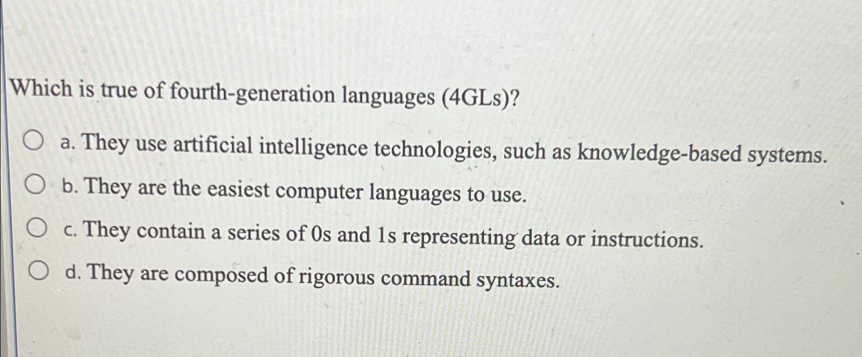 Solved Which is true of fourth-generation languages | Chegg.com