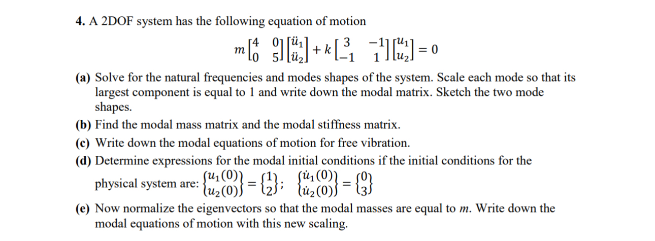 Solved A 2 ﻿DOF system has the following equation of | Chegg.com