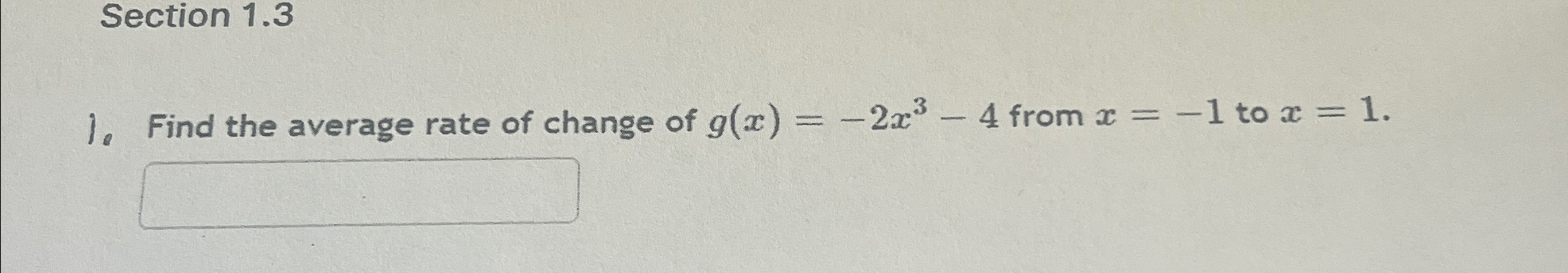 Solved Section 1.3Find the average rate of change of | Chegg.com