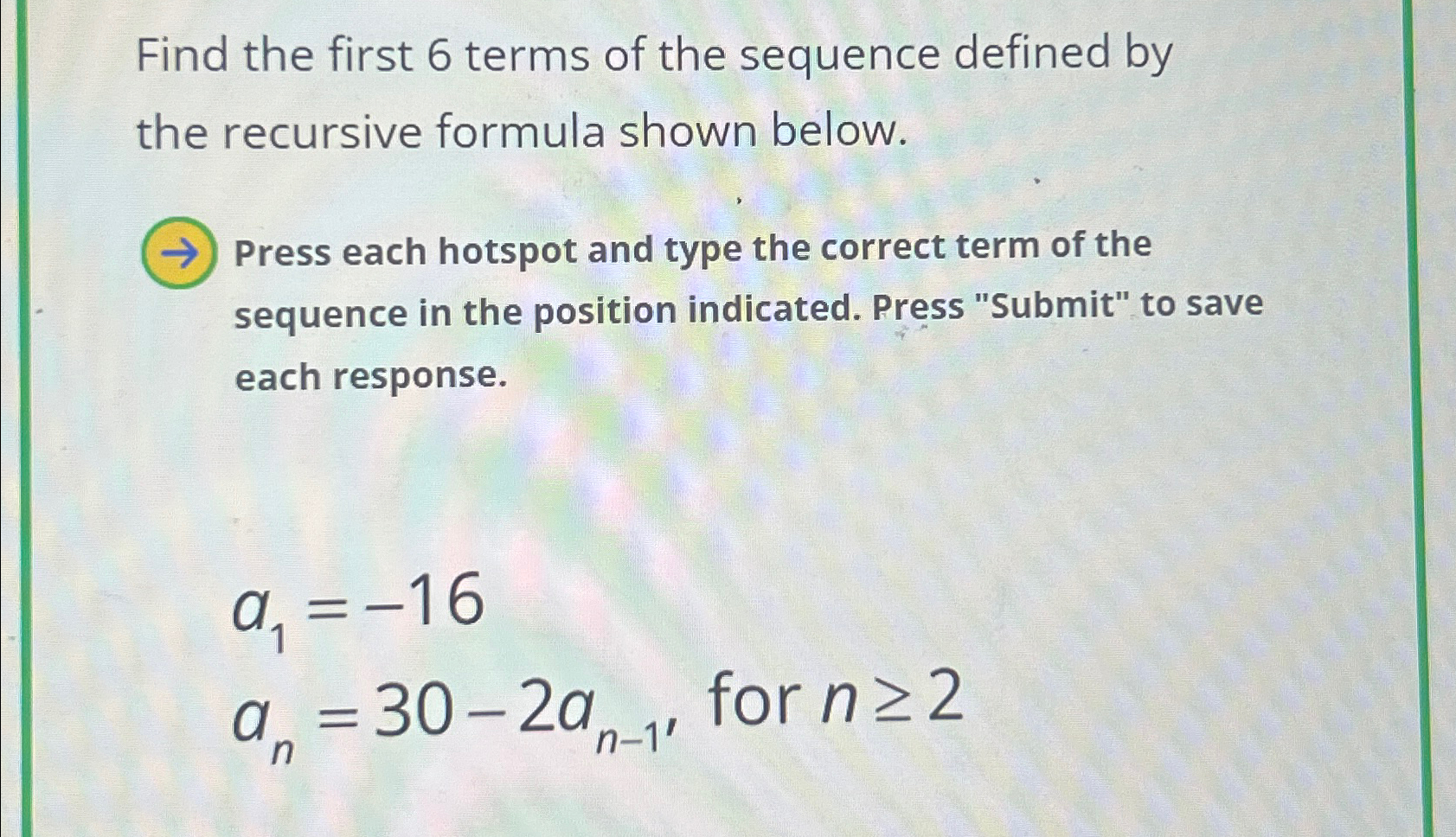 Solved Find the first 6 ﻿terms of the sequence defined by | Chegg.com