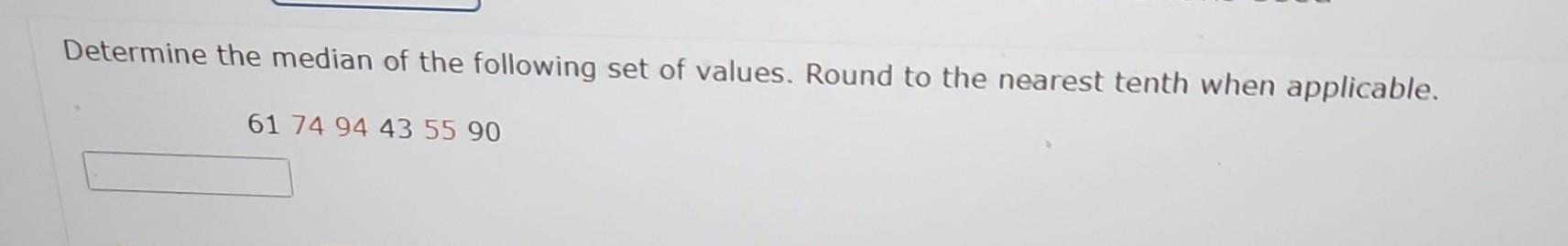 Determine the median of the following set of values. | Chegg.com