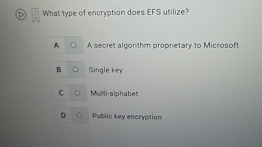 Solved (D) ﻿What type of encryption does EFS utilize?A | Chegg.com