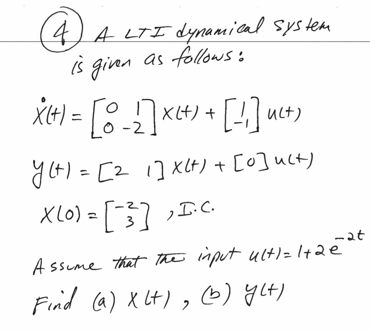 Solved (4) ﻿A LTI dynamical system is given as | Chegg.com