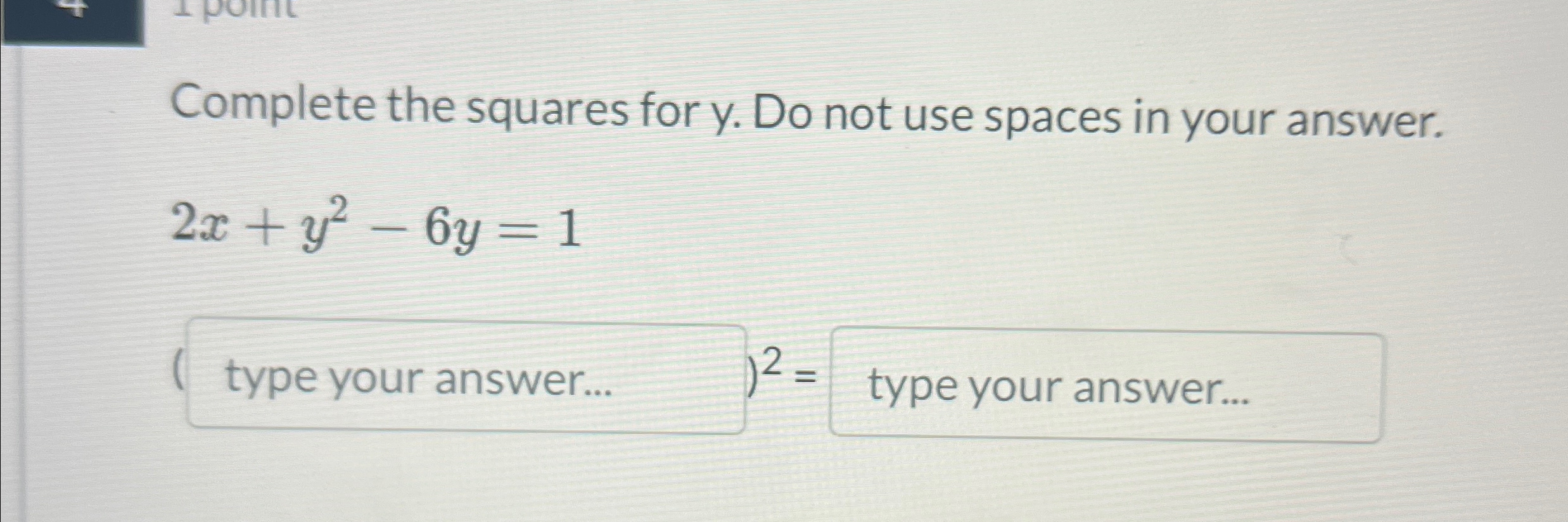 Solved Complete the squares for y. ﻿Do not use spaces in | Chegg.com