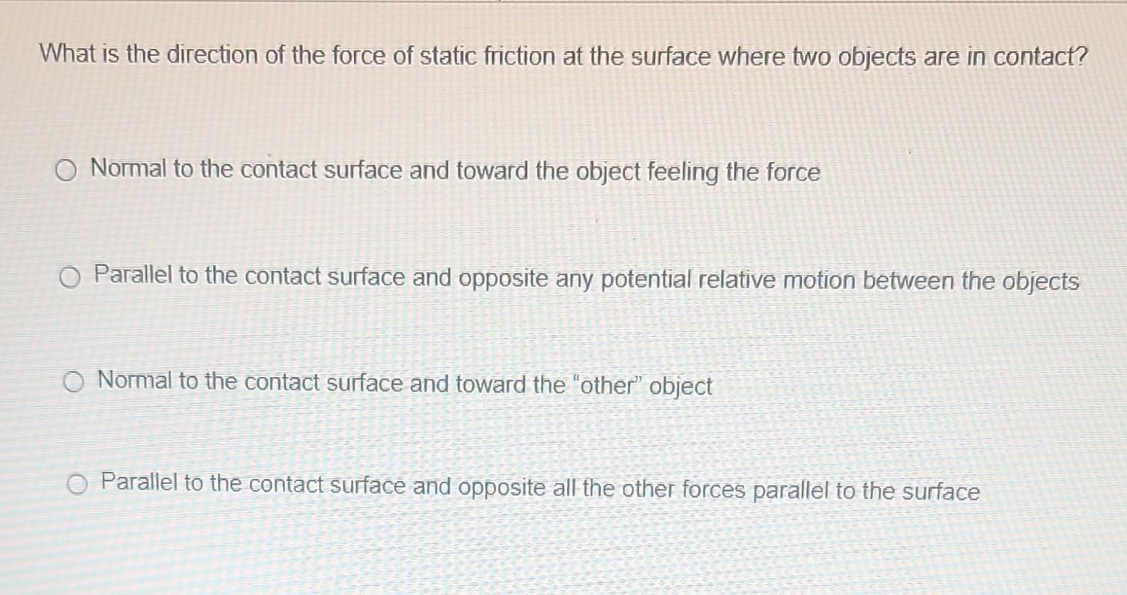 Solved What is the direction of the force of static friction | Chegg.com
