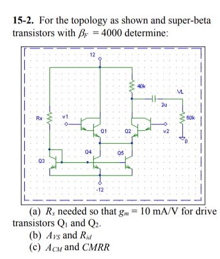 15-2. For the topology as shown and super-beta | Chegg.com