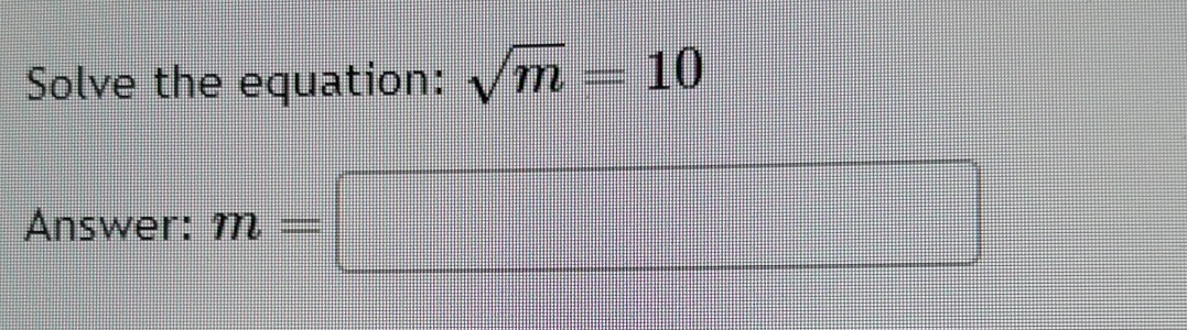 Solved Solve the equation: m2=10Answer: m= | Chegg.com