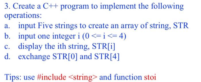 Solved 3. Create a C++ program to implement the following | Chegg.com