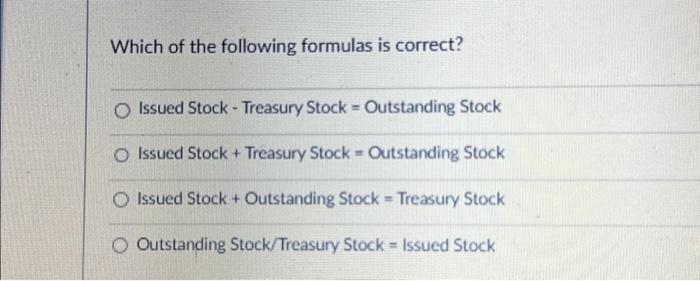 Solved Which of the following formulas is correct? Issued | Chegg.com