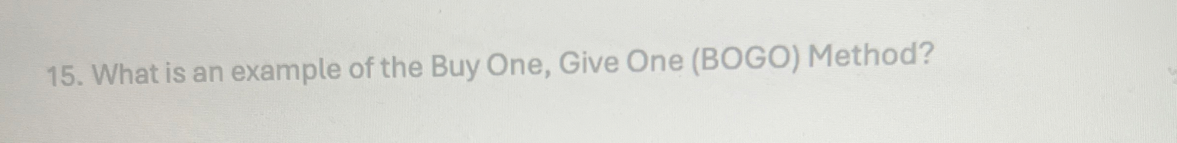 Solved What is an example of the Buy One, Give One (BOGO) | Chegg.com